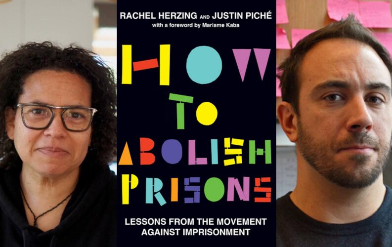 The Work of Abolishing Prisons: A Q&A With Rachel Herzing and Justin ...