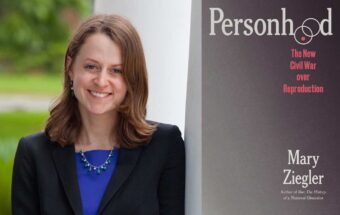 Overturning “Roe” Wasn’t the End Goal: Mary Ziegler on the “New Civil ...